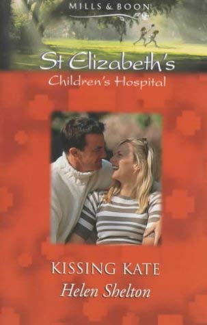 Kissing Kate (St. Elizabeth's Children's Hospital): Shelton, Helen ...