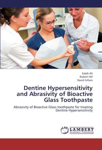Dentine Hypersensitivity and Abrasivity of Bioactive Glass Toothpaste ...