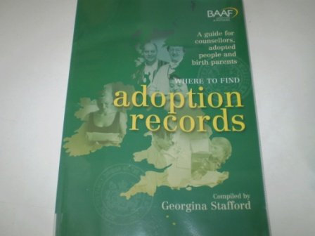 Buy Where to Find Adoption Records: A Guide for Counsellors, Adopted ...