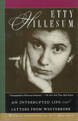 Etty Hillesum: An Interrupted Life and Letters from Westerbork : The ...
