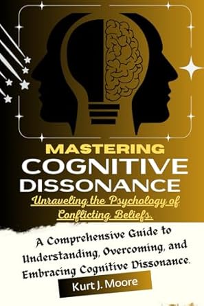 Mastering Cognitive Dissonance: Unraveling the Psychology of ...