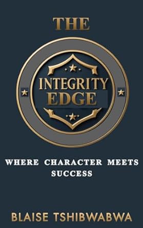 Amazon.com: The Integrity Edge: Where Character Meets Success ...