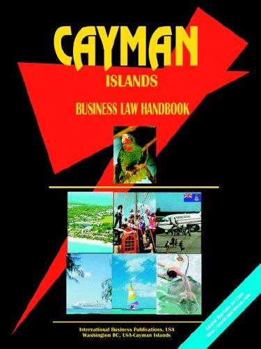 Cayman Islands Business Law Handbook: International Business ...
