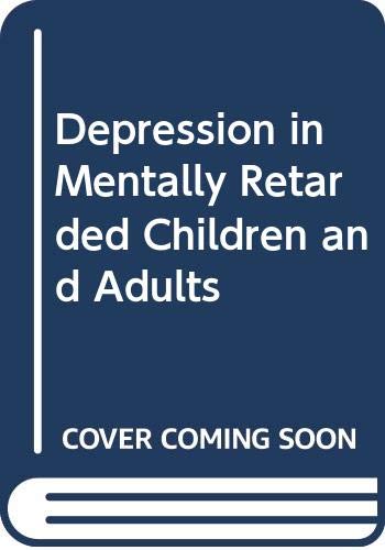 Depression in Mentally Retarded Children and Adults: 9789073197015 ...
