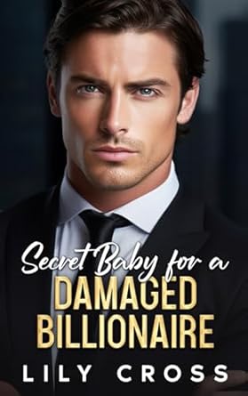 Amazon.com: Secret Baby for a Damaged Billionaire: An Enemies to Lovers Forbidden Romance ...