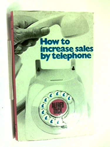 How to Increase Sales by Telephone: Tack, Alfred: 9780437171054: Amazon ...