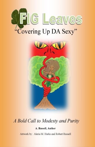 Fig Leaves: Covering Up "DA" Sexy: Russell, Angelia: 9780692247945 ...