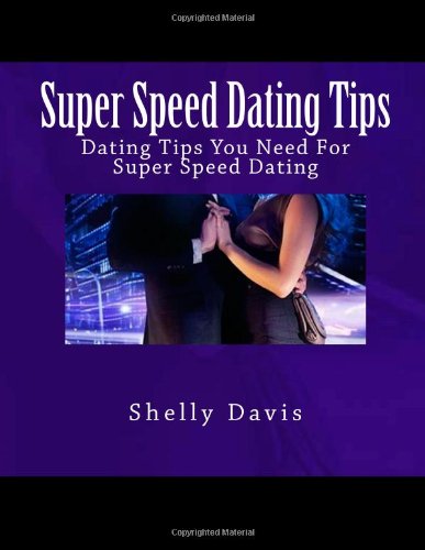 Super Speed Dating Tips: Dating Tips You Need For Super Speed Dating ...