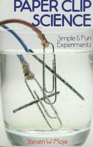 Paper Clip Science: Simple & Fun Experiments: Moje, Steven W ...