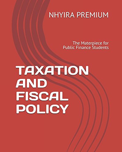 TAXATION AND FISCAL POLICY: The Materpiece for Public Finance Students ...