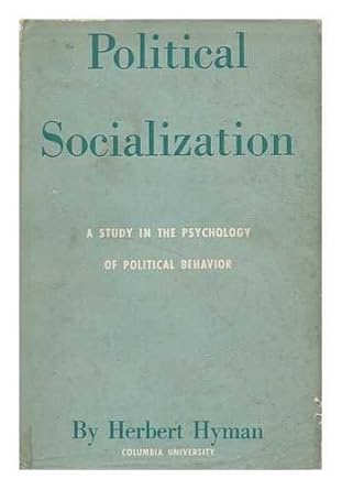 Political Socialization; a Study in the Psychology of Political ...