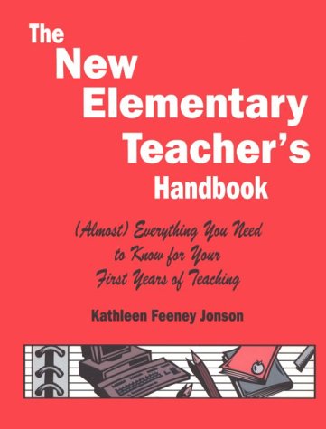 The New Elementary Teacher′s Handbook: (Almost) Everything You Need to ...