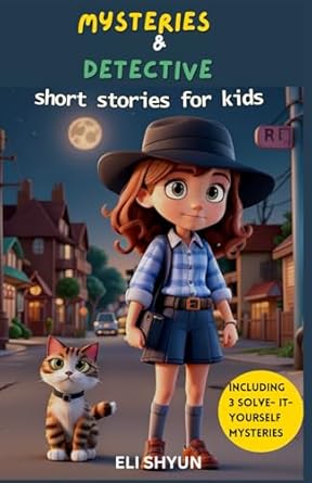 MYSTERIES & DETECTIVE SHORT STORIES FOR KIDS: Engaging Short Stories for curious Young Sleuths ...