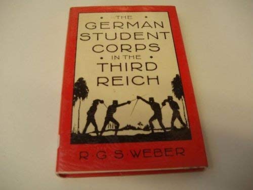 The German Student Corps in the Third Reich: R.G.S. Weber ...