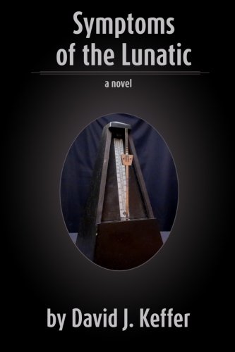 Symptoms of the Lunatic: Keffer, David J: 9781482384840: Amazon.com: Books