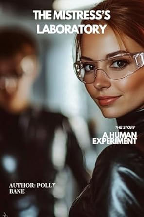Amazon.co.jp: The Mistress’s Laboratory: A Human Experiment: An Femdom Domination Fantasy (ABDL ...