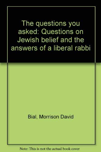 The questions you asked: Questions on Jewish belief and the answers of ...