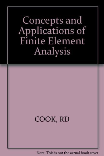 Amazon.com: Concepts and Applications of Finite Element Analysis: 9780471030508: Robert D. Cook ...