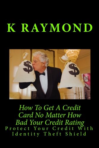 Buy How To Get A Credit Card No Matter How Bad Your Credit Rating ...
