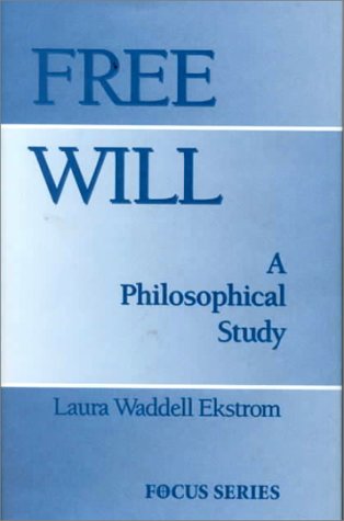 Amazon.com: Free Will (Focus Series): 9780813390949: Ekstrom, Laura: Books