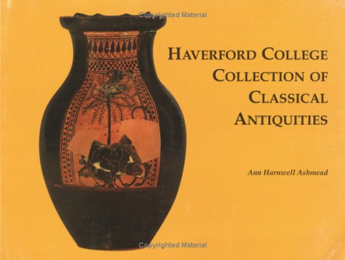 Haverford College Collection of Classical Antiquities: The Bequest of ...