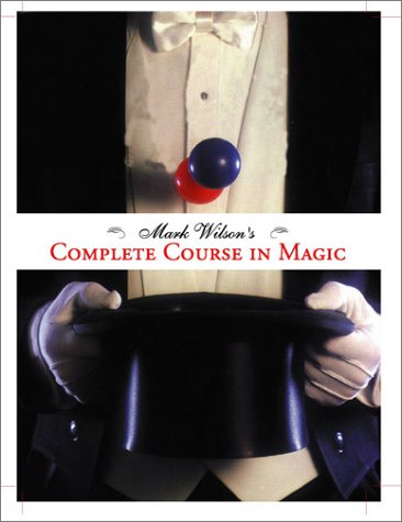Mark Wilson's Complete Course in Magic: Wilson, Mark: 9780762414550 ...