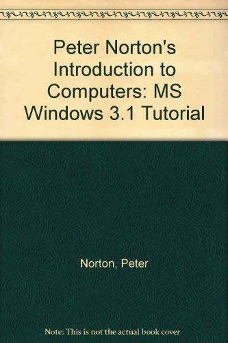 Windows 3.1: A Tutorial to Accompany Peter Norton's Introduction to Computers: Duggan, Heather ...