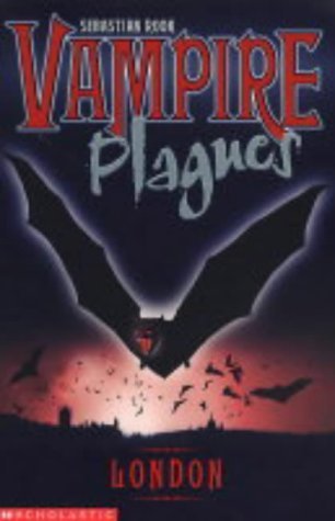 Vampire Plagues London: 1: Amazon.co.uk: Sebastian Rook: 9780439973939 ...