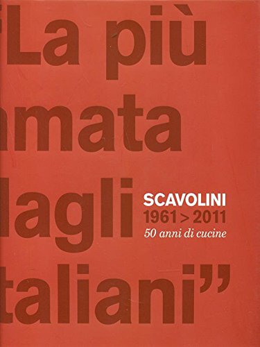 Amazon.com: La piu' amata dagli italiani. Scavolini 1961- 2011. 50 anni ...
