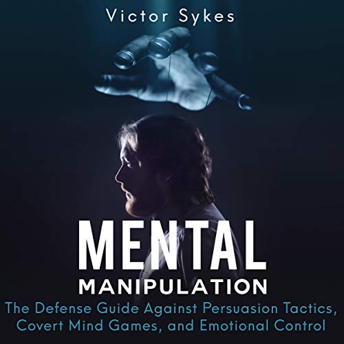 Amazon.com: Mental Manipulation: The Defense Guide Against Persuasion ...