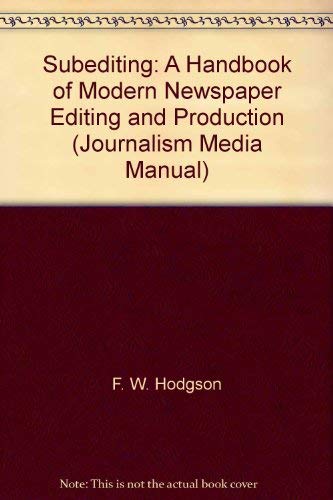 Subediting: A handbook of modern newspaper editing and production ...