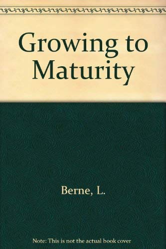 Amazon.com: Growing to Maturity: 9780673128829: Berne, L.: Books