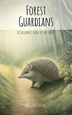 Forest Guardians: A Children's Book of the Forest eBook : Girling ...