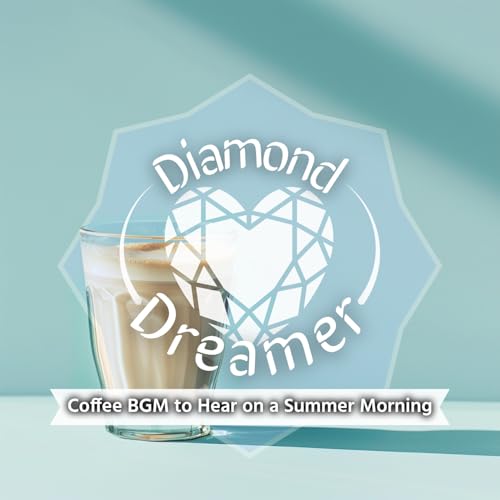 Play Coffee BGM to Hear on a Summer Morning by Diamond Dreamer on ...