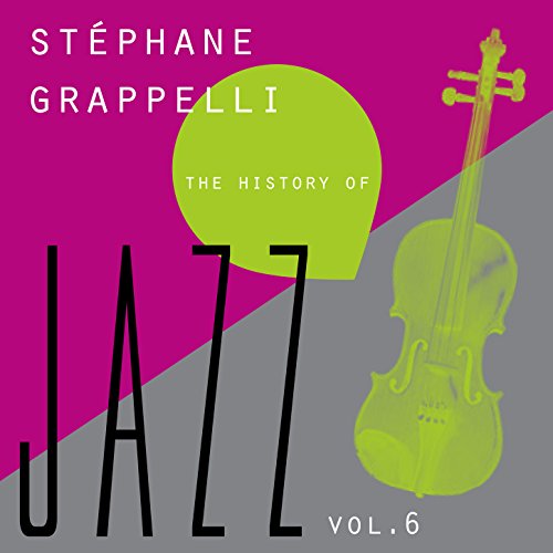 Amazon Music - Stéphane GrappelliのThe History of Jazz Vol. 6 - Amazon.co.jp