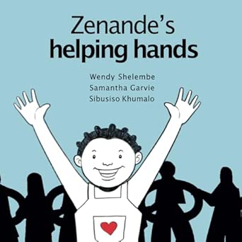 Zenande's Helping Hands: A Story About Community in Recovering From a ...