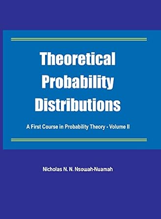 Theoretical Probability Distributions: A First Course in Probability ...