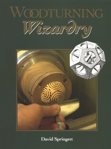 Woodturning Wizardry: Springett, David: 9780946819386: Amazon.com: Books