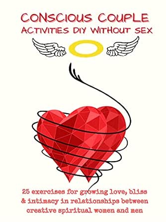Amazon.com: Conscious Couple Activities DIY Without Sex: 25 Exercises ...