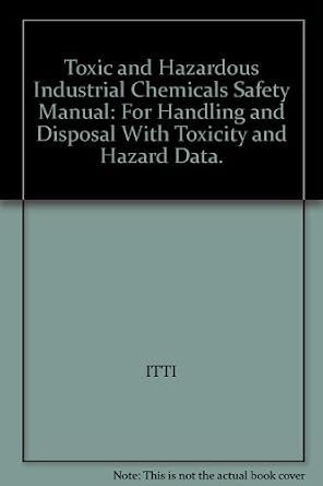 Toxic And Hazardous Industrial Chemicals Safety Manual: For Handling ...