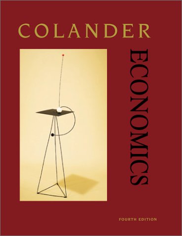 Economics, Fourth Edition: Edward Colander David C.; Gamber ...