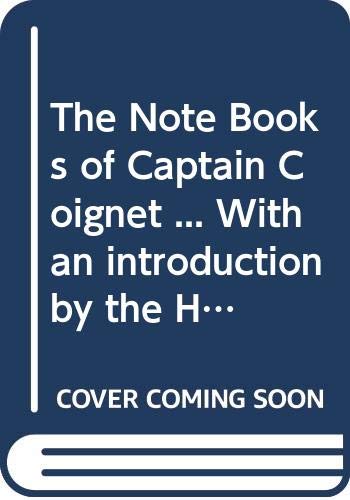 The Note Books of Captain Coignet ... With an introduction by the Hon ...