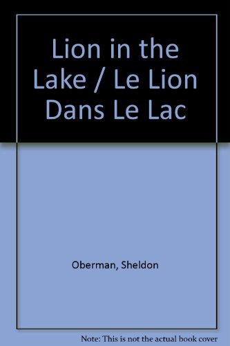 Lion in the Lake / Le Lion Dans Le Lac: Oberman, Sheldon: 9780920541364 ...