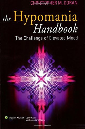 The Hypomania Handbook: The Challenge of Elevated Mood: 9780781775205 ...