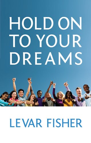 Hold On To Your Dreams - Kindle edition by Fisher, Levar. Children ...