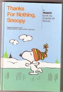 Thanks for Nothing, Snoopy (Selected Cartoons from Speak Softly and ...