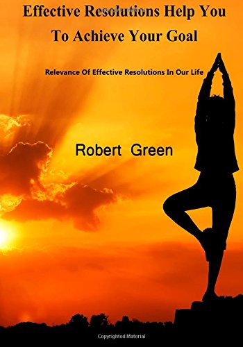 Effective Resolutions Help You to Achieve Your Goal: Green, Robert ...