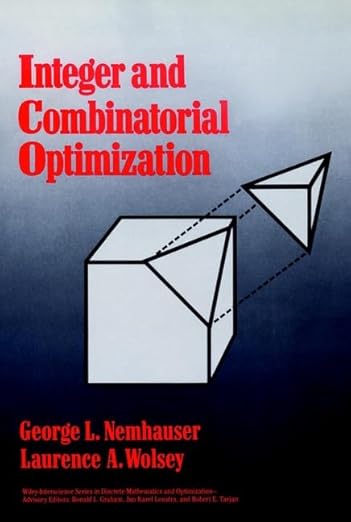 Integer and Combinatorial Optimization (Wiley Series in Discrete Mathematics and Optimization ...