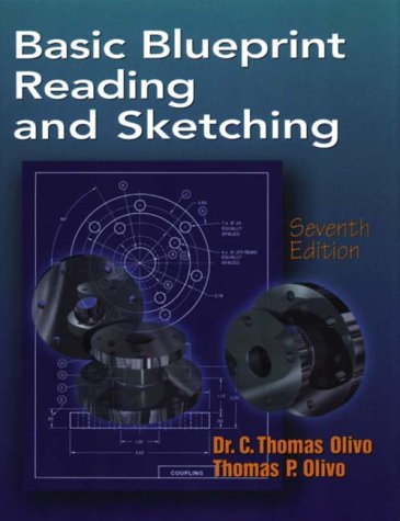 Basic Blueprint Reading and Sketching: Olivo, C. Thomas(C. Thomas Olivo ...
