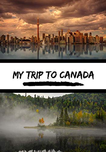 My trip to Canada: Logbook | Canadian Travel Diary | Writing Memories ...